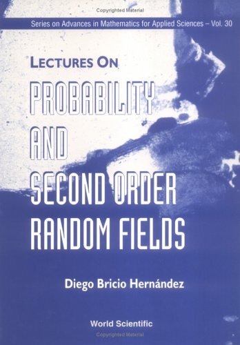 Lectures on Probability and Second Order Random Fields, Maria Felicitas ...