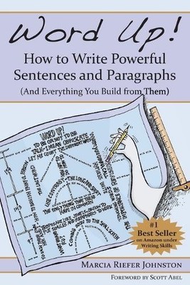Marcia Riefer J Word Up! How to Write Powerful Sentences and Paragraphs ...