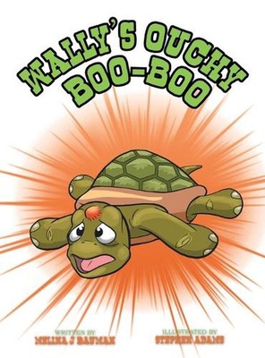 Wally's Ouchy Boo Boo by Melina J. Bauman (English) Hardcover Book ...