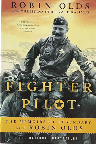 Fighter Pilot : The Memoirs of Legendary Ace Robin Olds ; TPB 2011 WWII ...