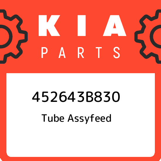 452643B830 Kia Tube assyfeed 452643B830, New Genuine OEM Part | eBay