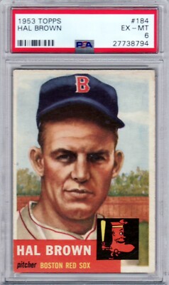 1953 Topps Baseball - Hal Brown - PSA 6 EX/MT - #184 - Boston RED SOX ...