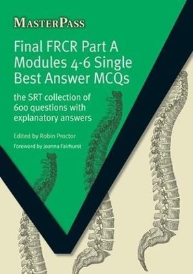 Final FRCR Part A Modules 4-6 Single Best Answer MCQS The SRT ...