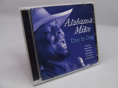 Alabama Mike - Day to Day (CD, 2009 Jukehouse Records) Rare | eBay