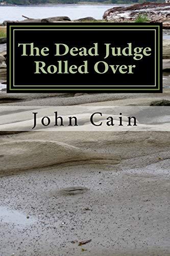 The Dead Judge Rolled Over (The Dead Judge Trilogy), Cain 9781729803776 ...
