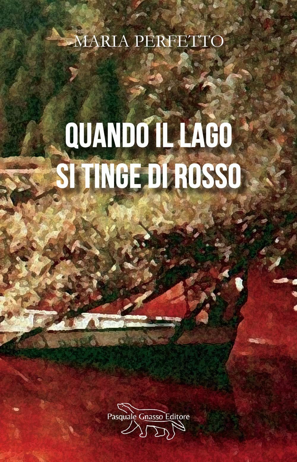 Maria Perfetto Quando il lago si tinge di rosso. Nuova ediz. (Poche) | eBay