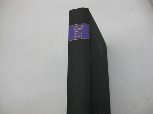 In His Image: The Jewish Philosophy of Man as expressed in R. by Samuel ...