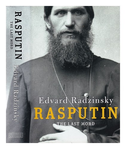 RADZINSKI , DVARD Rasputin : the last word / Edvard Radzinsky ...