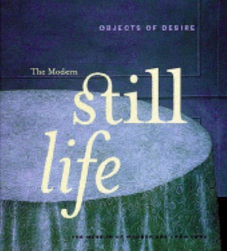 Objects of Desire : The Modern Still Life by Margit Rowell (1997 ...