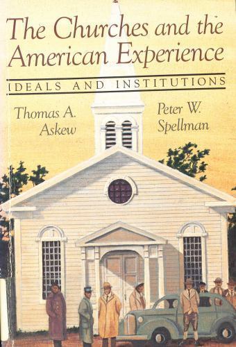 Churches and the American Experience by Thomas A. Askew Jr. and Peter W ...