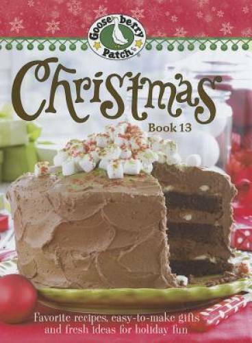 Gooseberry Patch Christmas Book 13: Recipes, Projects, and Gift Ideas ...