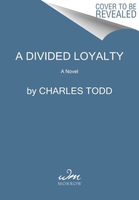 Charles Todd - A Divided Loyalty A Novel 22 - New Paperback - S9000z ...