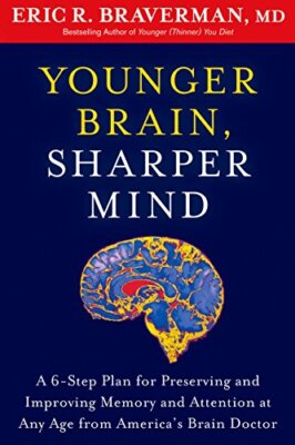 Younger Brain, Sharper Mind, Eric R. Braverman 9781605294223| eBay