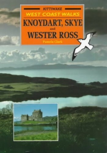 Knoydart, Skye and Wester Ross: West Coast Walks by Clark, Pamela ...