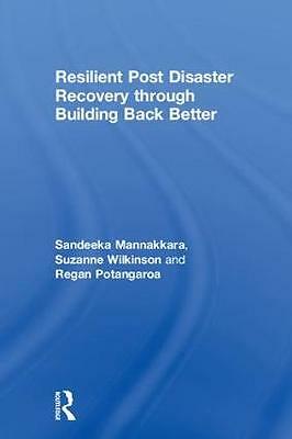 Resilient Post Disaster Recovery through Building Back Better by Regan ...