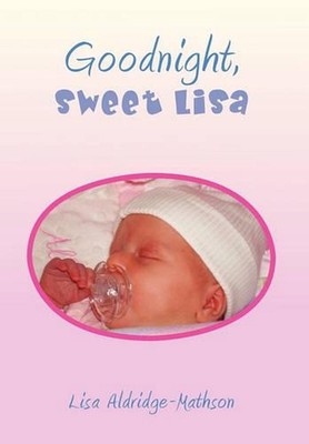 Goodnight, Sweet Lisa by Lisa Aldridge-Mathson (English) Paperback Book ...