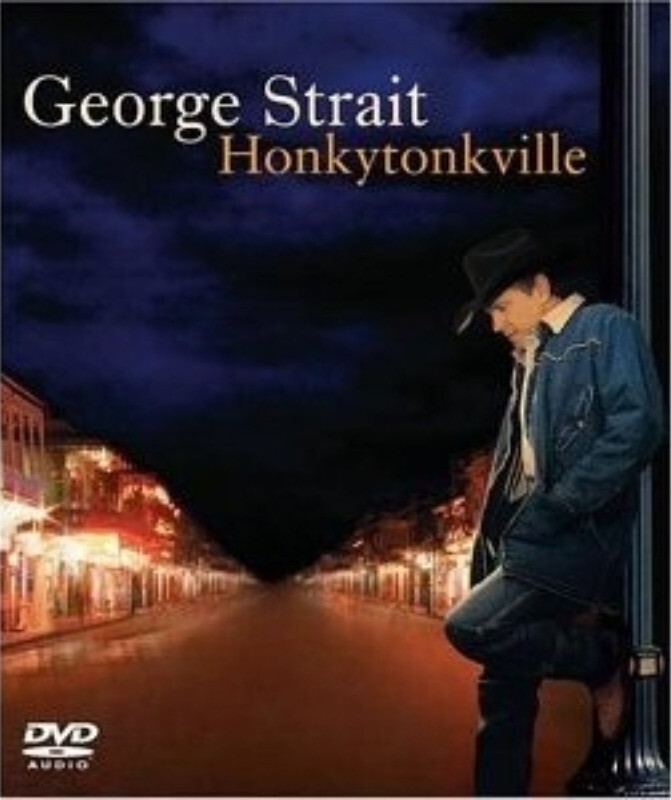 GEORGE STRAIT Honkytonkville DVD-AUDIO 5.1 SURROUND RARE OOP 5.1 SRND ...