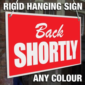 BACK SHORTLY HANGING SIGN, WINDOW, DOOR - ANY COLOUR | eBay