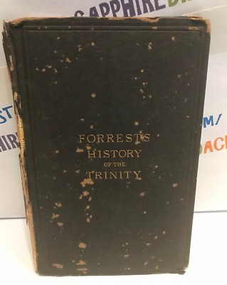 FORRESTS HISTORY OF THE TRINITY BOOK. CHRISTIAN 1871. EXTREMELY VERY ...