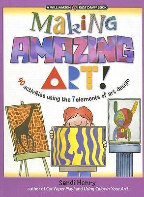 Making Amazing Art : 40 Activities Using the 7 Elements of Art Design ...
