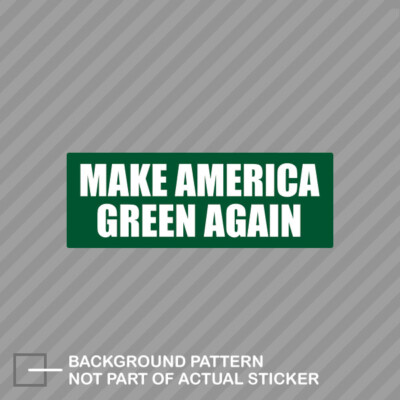 Make America Green Again Bumper Sticker Decal Vinyl recycle marijuana ...