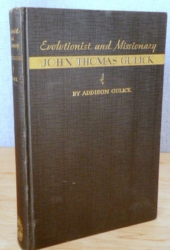 EVOLUTIONIST & MISSIONARY, John Thomas Gulick 1932 Illust. Biography ...