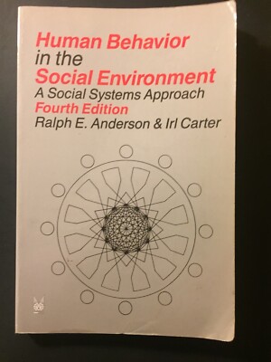 HUMAN BEHAVIOR IN THE SOCIAL ENVIRONMENT ralph anderson & irl carter ...