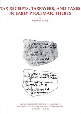 Tax Receipts, Taxpayers, and Taxes in Early Ptolemaic Thebes by Brian ...