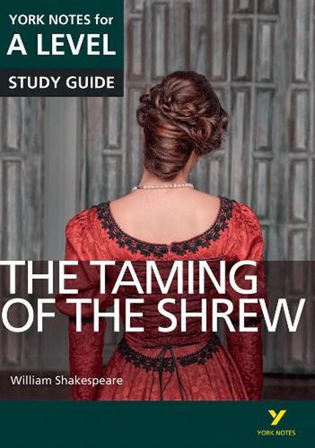 The Taming of the Shrew: York Notes for A-level: everything you need to ...