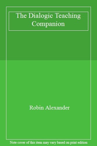 The Dialogic Teaching Companion, Alexander 9781138570351 Fast Free ...