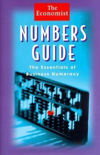 Numbers Guide : The Essentials of Business Numeracy by Economist ...