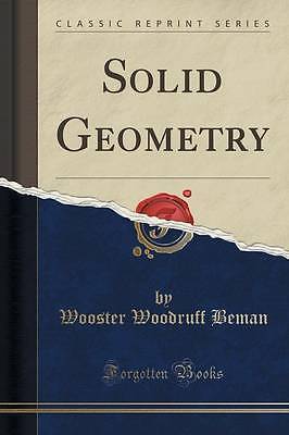 Solid Geometry (Classic Reprint) by Wooster Woodruff Beman (Paperback ...