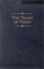 The Valley of Vision: A Collection of Puritan Prayers & Devotions ...