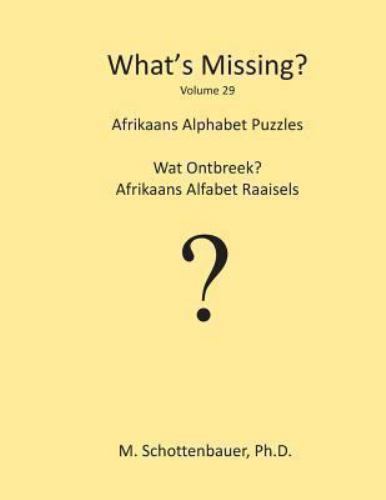 What's Missing? : Afrikaans Alphabet Puzzles by M. Schottenbauer (2013 ...