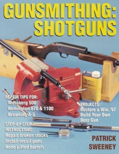 Gunsmithing : Shotguns by Patrick Sweeney (2000, Trade Paperback) for ...