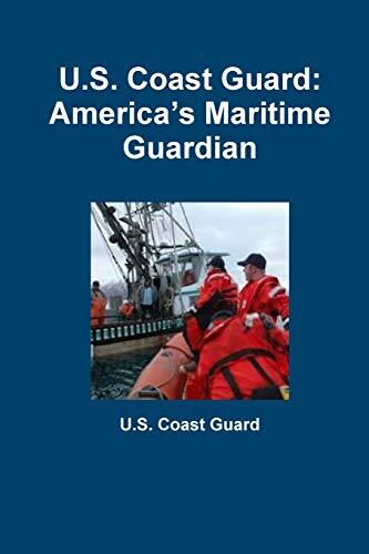 U.S. Coast Guard: America?s Maritime Guardian 9781105811005| eBay