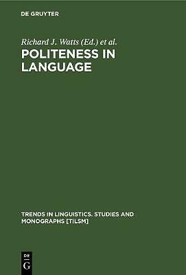 Politeness in Language: Studies in its History, Theory and Practice by ...