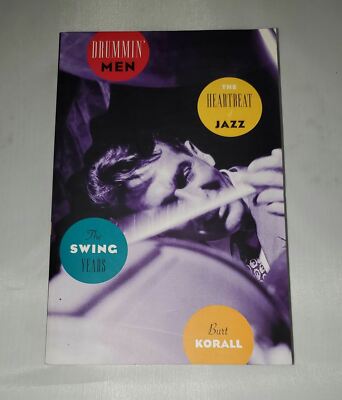 Drummin' Men: The Heartbeat of Jazz The Swing Era by Burt Korall | eBay