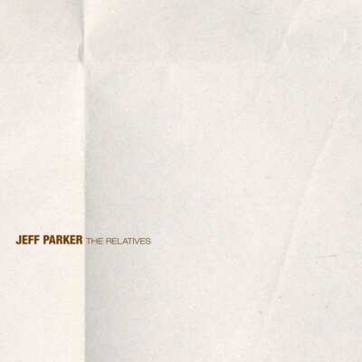 Jeff Parker - The Relatives LP NEW INDIE EXCLUSIVE | eBay