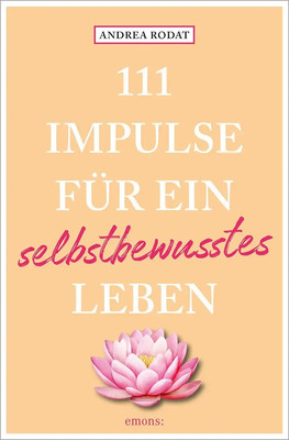Andrea Rodat | 111 Impulse für ein selbstbewusstes Leben | Taschenbuch ...
