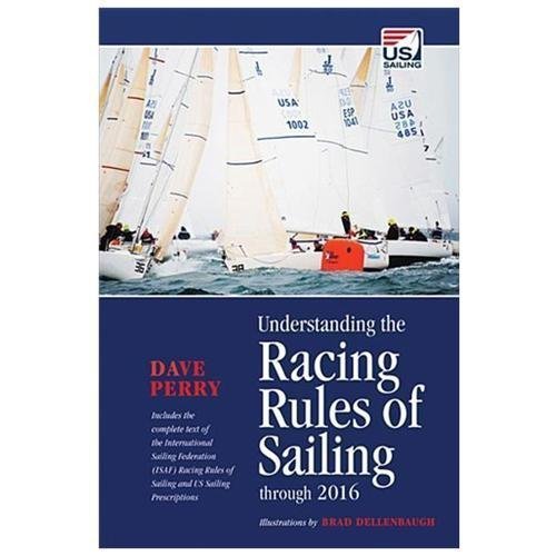 Understanding the Racing Rules of Sailing Through 2016 by Perry, Dave ...