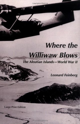 Where the Williwaw Blows: The Aleutian Islands-World War II by Feinberg ...
