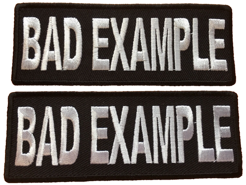 BAD EXAMPLE novelty gift fun biker embroidered patch uget2 #1033 ...