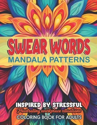 Mandalas & Swear Word: Coloring Therapy: 8.5x11: Stress Relief ...