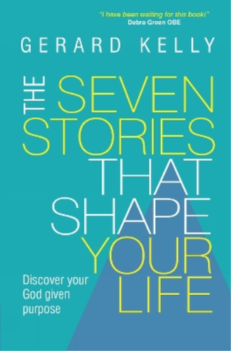 Gerard Kelly (Author) The Seven Stories that Shape Your Life (Paperback ...