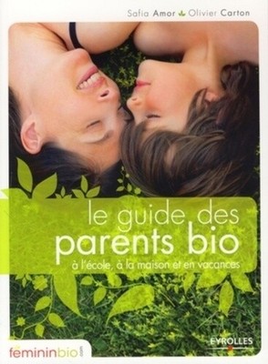 Le guide des parents bio: A l'école, à la maison et en vacances | eBay