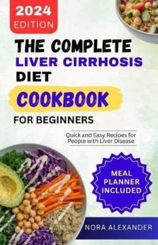 Nora Alexander The Complete Liver Cirrhosis Diet Cookb (Taschenbuch ...