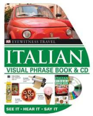 Visual Phrase Book and CD: Italian (Dk Eyewitness Travel Visual Phrase ...