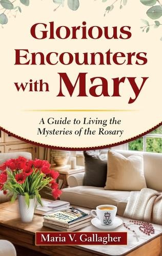 Maria V Gallagher Glorious Encounters with Mary (Paperback ...