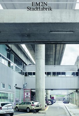 EM2N - Stadtfabrik | Marc Angélil, Max Küng, Marcel Meili, Peter ...